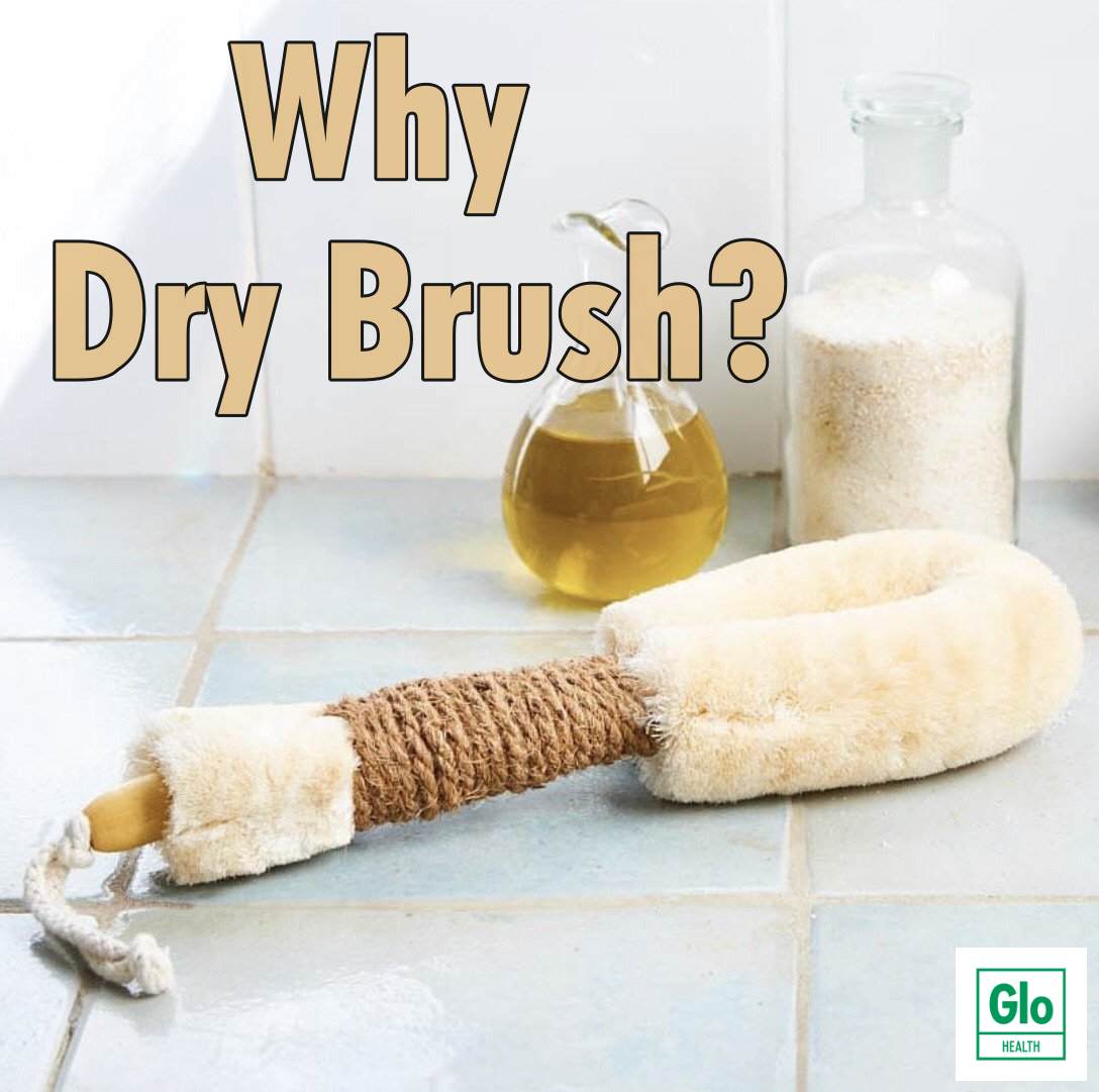 3 Why's and How's of Dry Brushing - Glo Health
